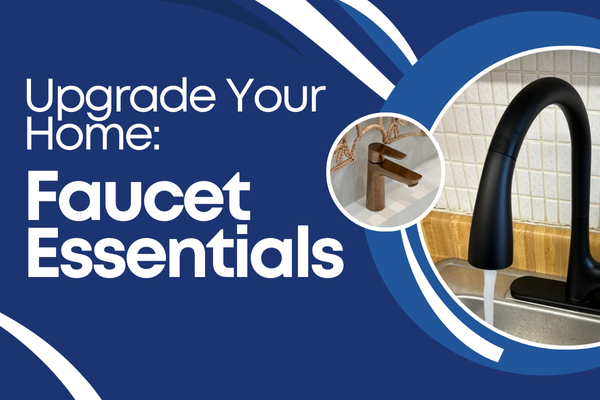 Choosing the Right Faucet: A Buyer’s Guide