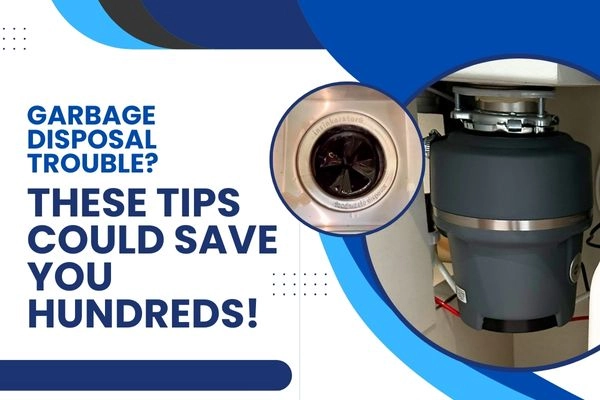 Don’t Ignore These Garbage Disposal Maintenance Tips