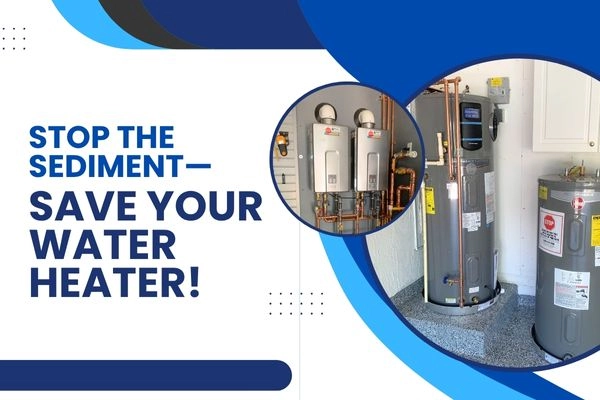 How to Prevent Costly Sediment Buildup in Your Water Heater
