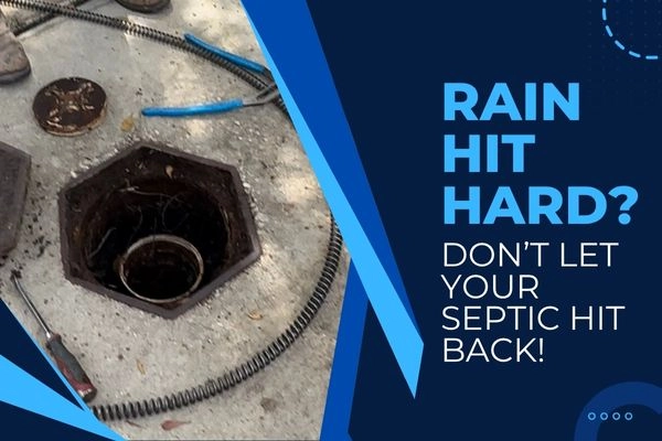 Septic Backup After Heavy Rain? What You Need to Know