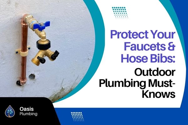 Outdoor Plumbing Essentials: Protect Faucets and Hose Bibs