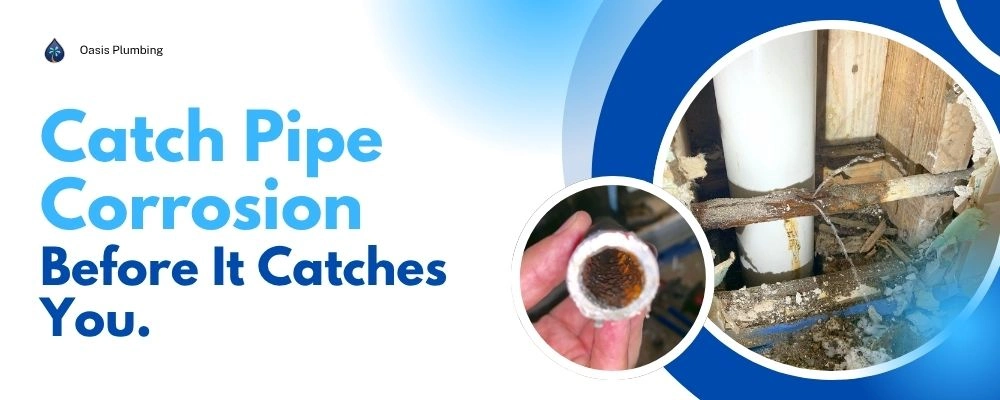 How to Spot Early Signs of Pipe Corrosion Before It Bursts