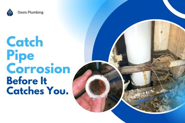How to Spot Early Signs of Pipe Corrosion Before It Bursts